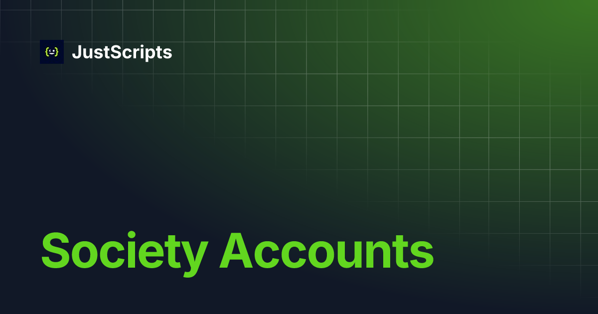 Society Accounts | JustScripts
